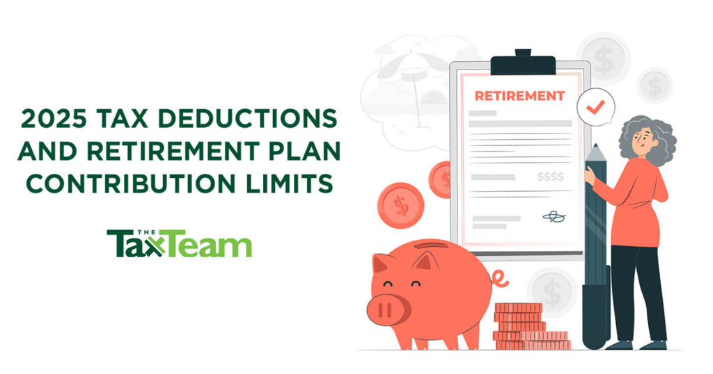 2025 TAX DEDUCTIONS AND RETIREMENT PLAN CONTRIBUTION LIMITS – Tax Team